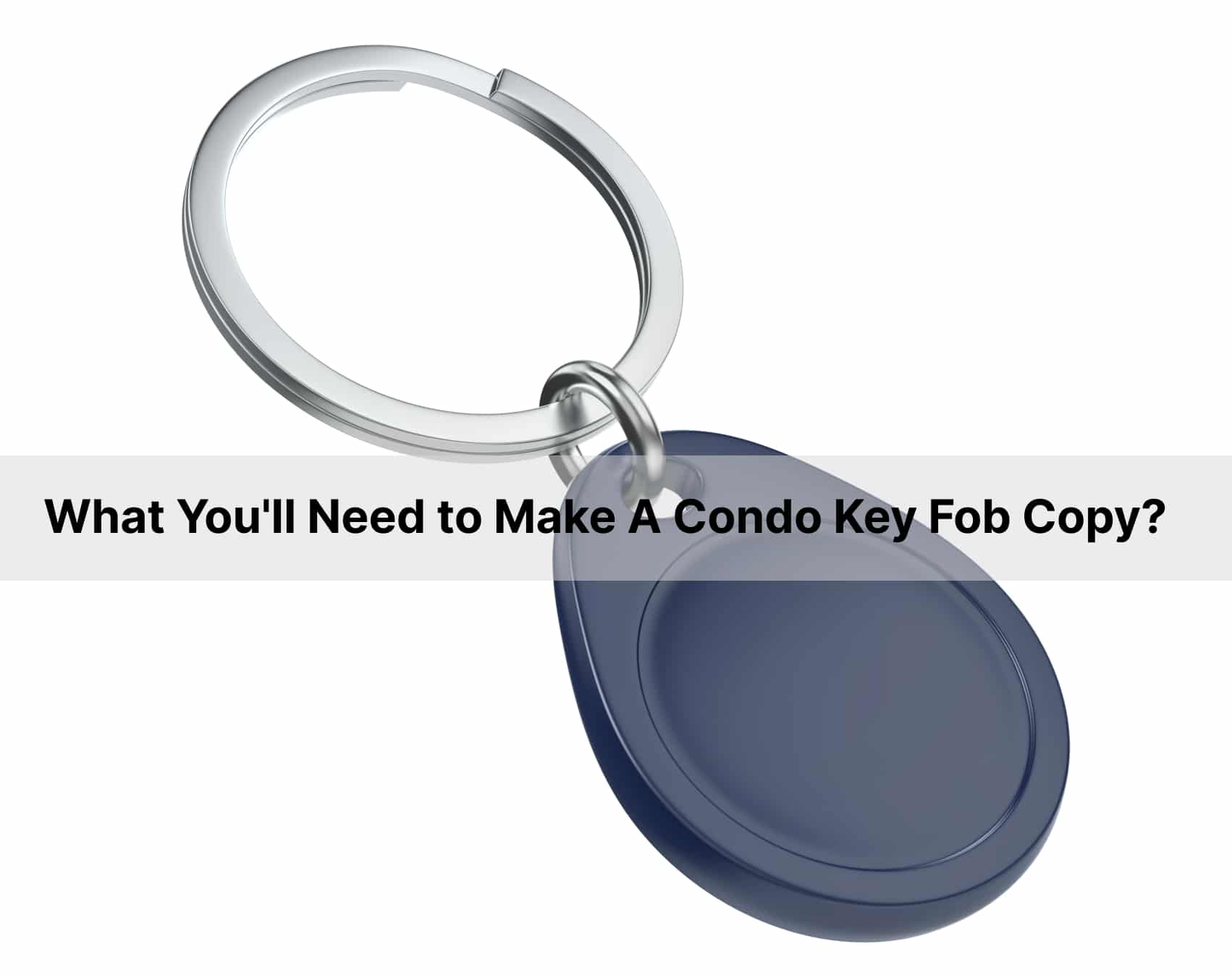 key fob copy: How to Make a Copy of Your Condo Key Fob?